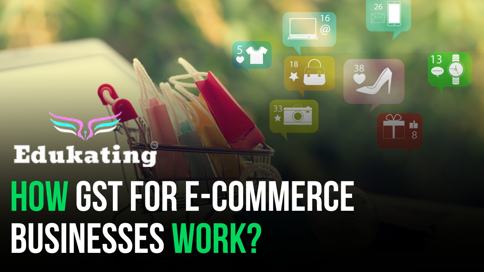 How GST for E-Commerce Businesses Work?