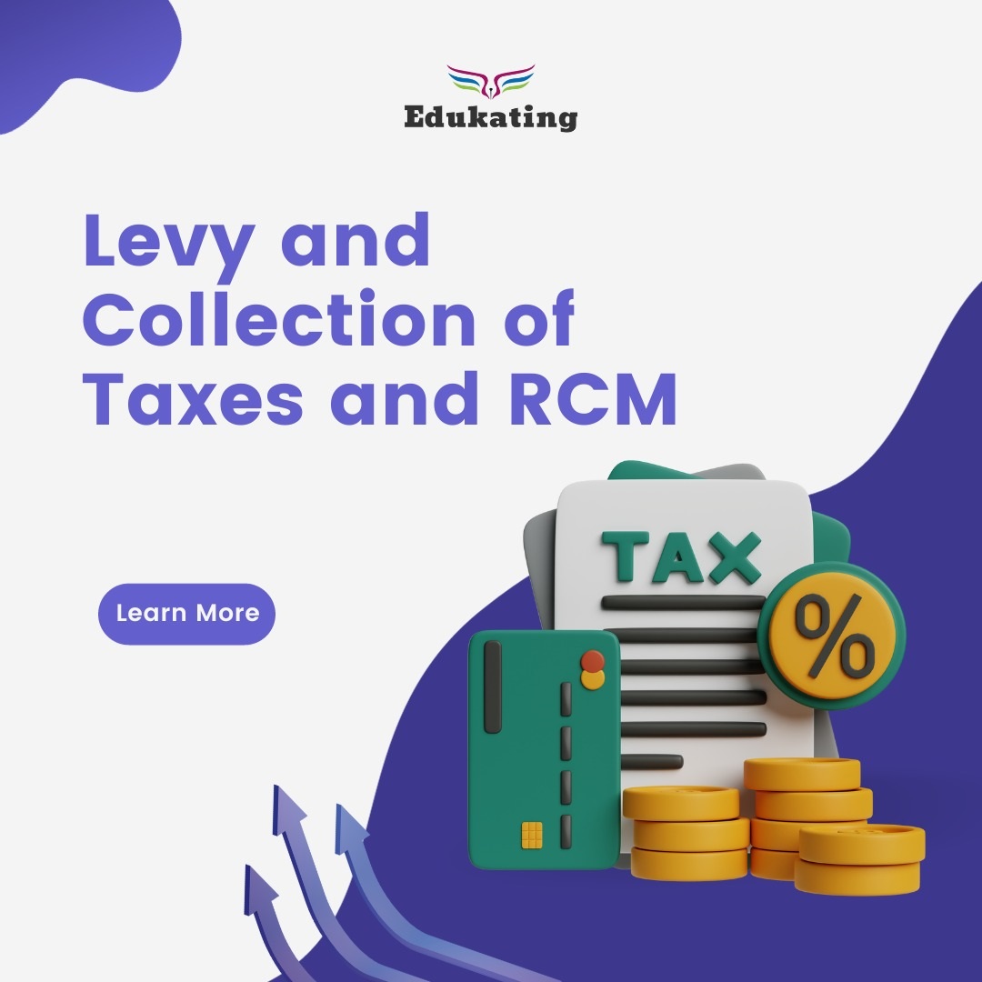 Levy and Collection of Taxes and RCM :: Edukating