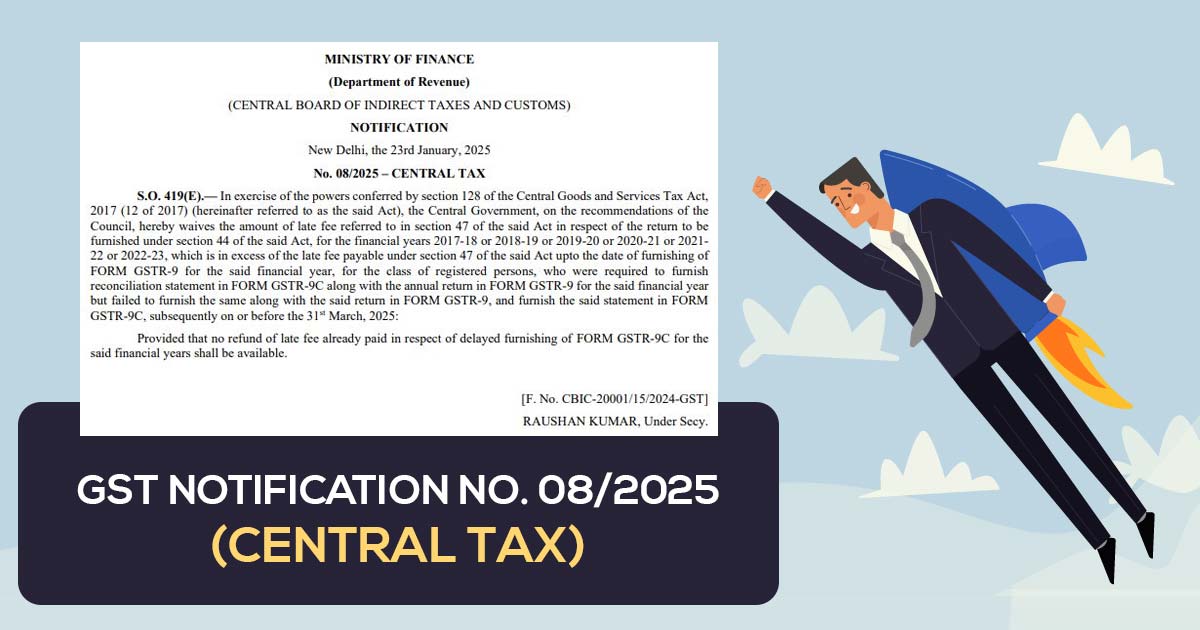Notification No. 08/2025 – Central Tax dated January 23, 2025,