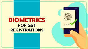 "Advisory for Biometric Aadhaar Authentication in GST Registration ...